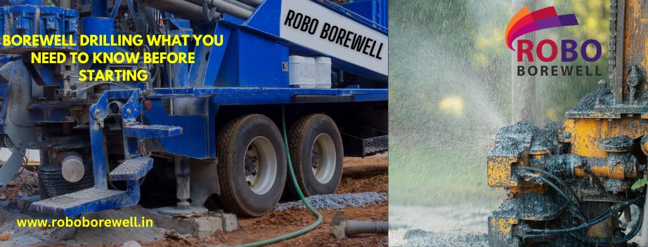 Essential Tips for Successfully Drilling a New Borewell | Robo Borewell